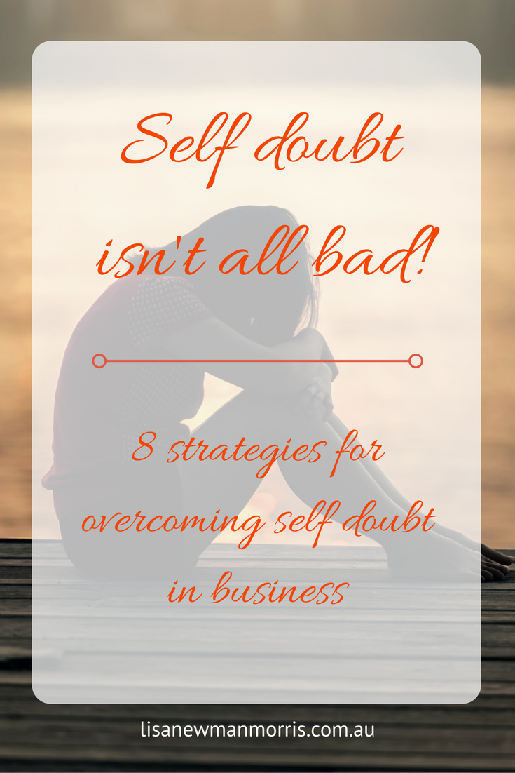 Self doubt isn't all bad - 8 strategies for overcoming self doubt in ...